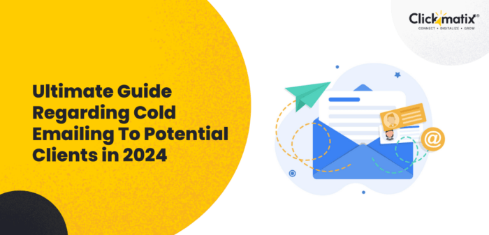Cold Emailing To Potential Clients | Effective Strategies & Tips